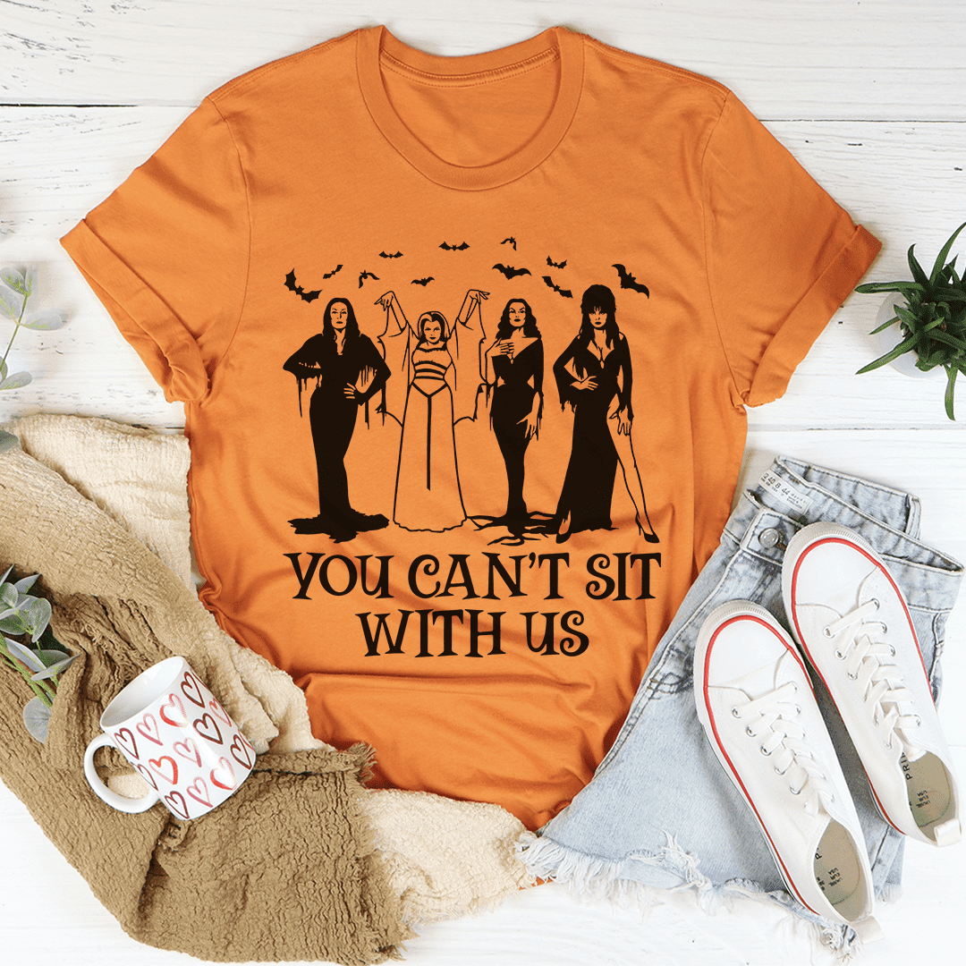 Horror Divas You Cant Sit With Us Tee Burnt Orange S Peachy Sunday T ...