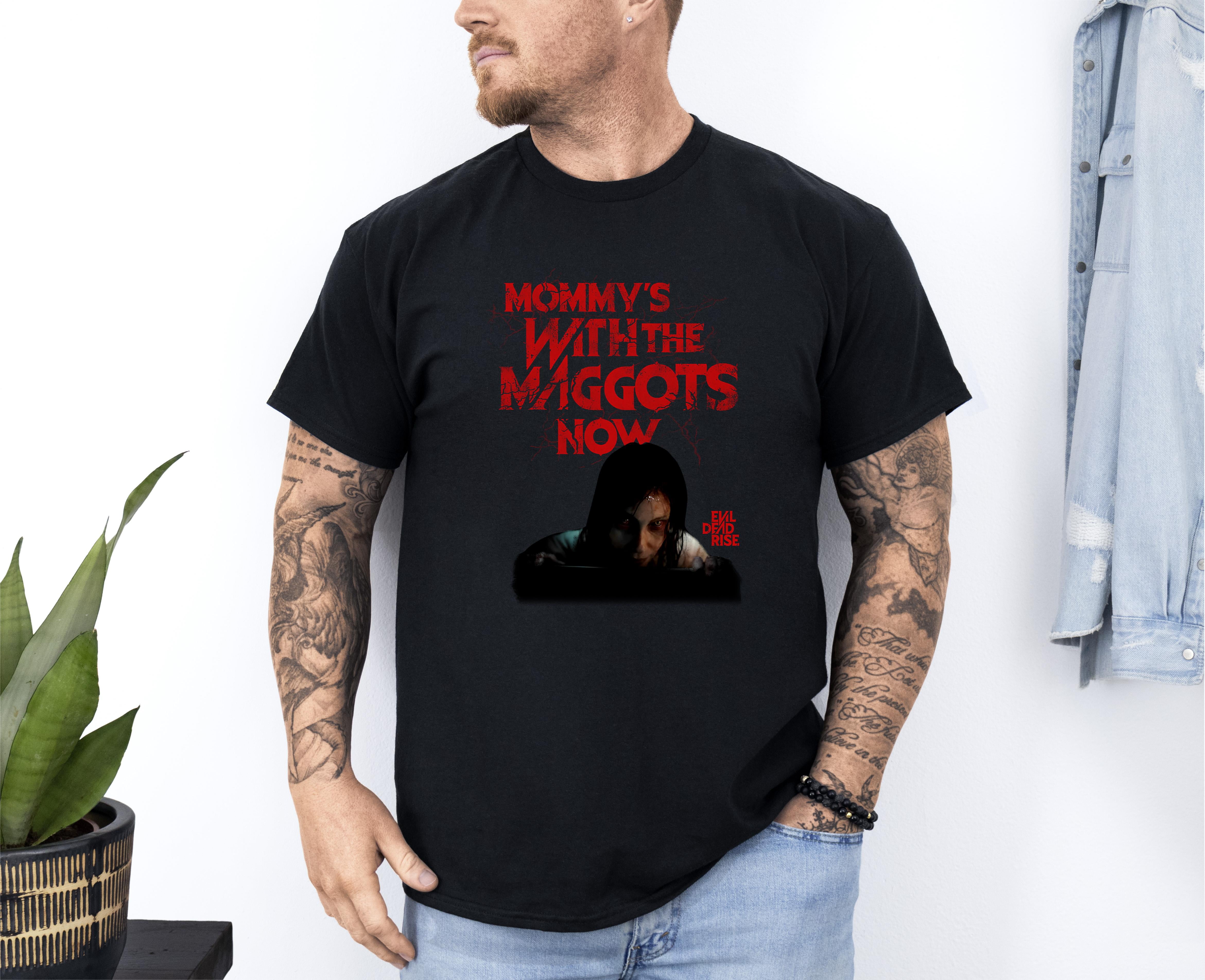 Horror Movie Graphic Tee, Mommy’s With The Maggots Design Tshirt ...