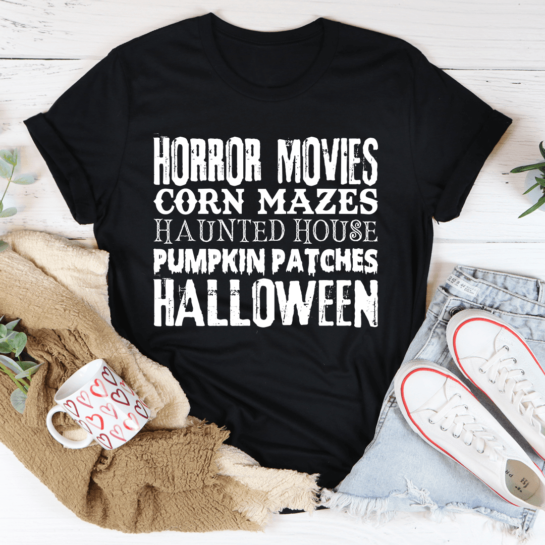 Horror Movies Corn Mazes Haunted House Pumpkin Patches Halloween Tee ...