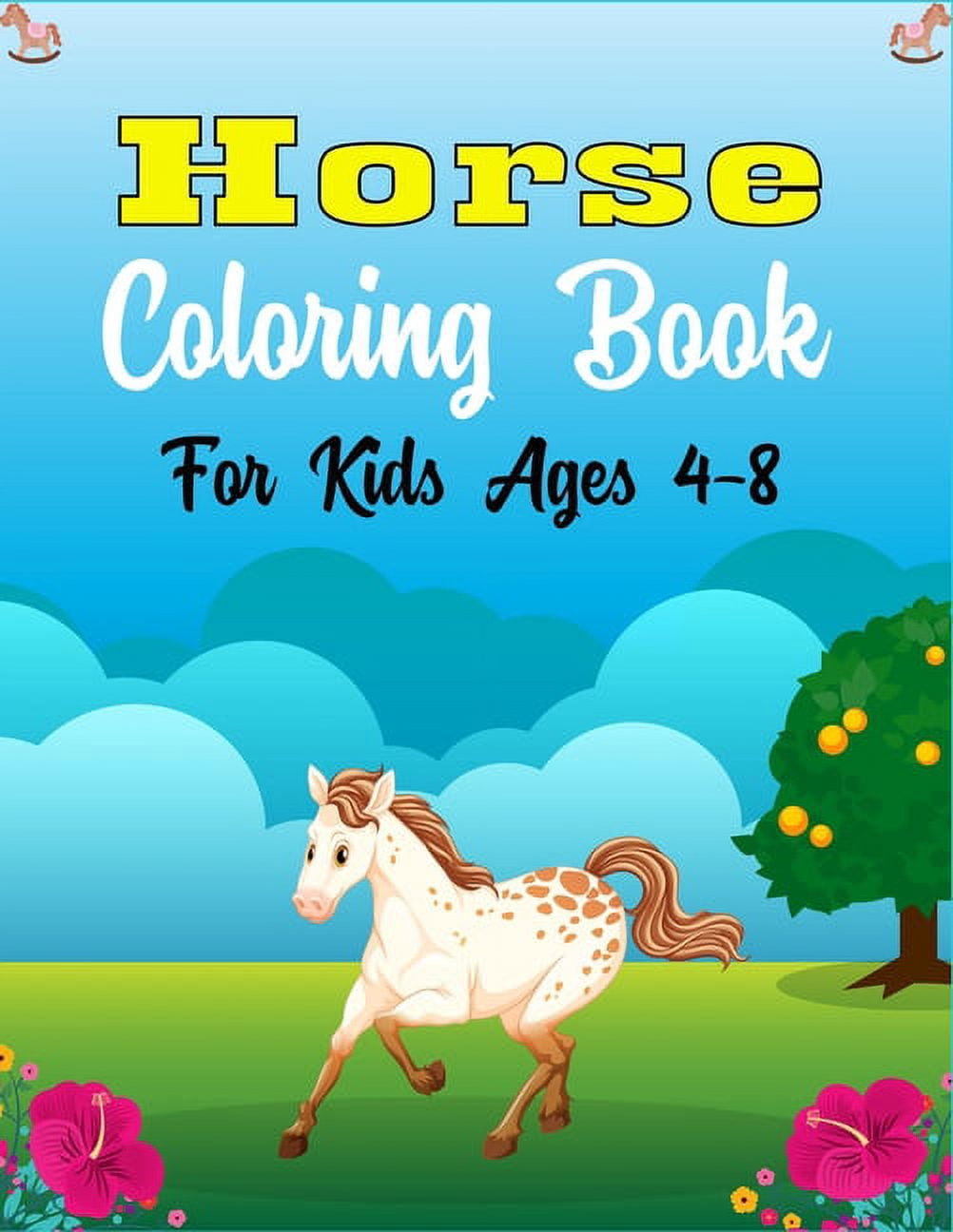 Horse Coloring Book For Kids Ages 4-8: The Ultimate Lovely and Fun ...