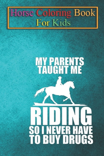 Horse Coloring Book For Kids: Equestrian Parents taught Horse Riding ...