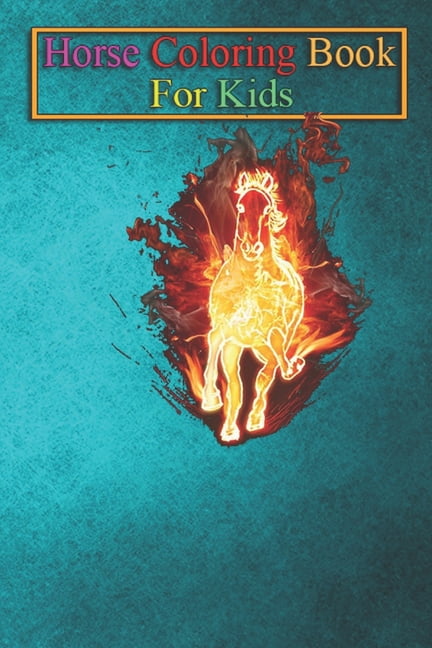 Horse Coloring Book For Kids : Flaming Horse Animal Coloring Book - For ...