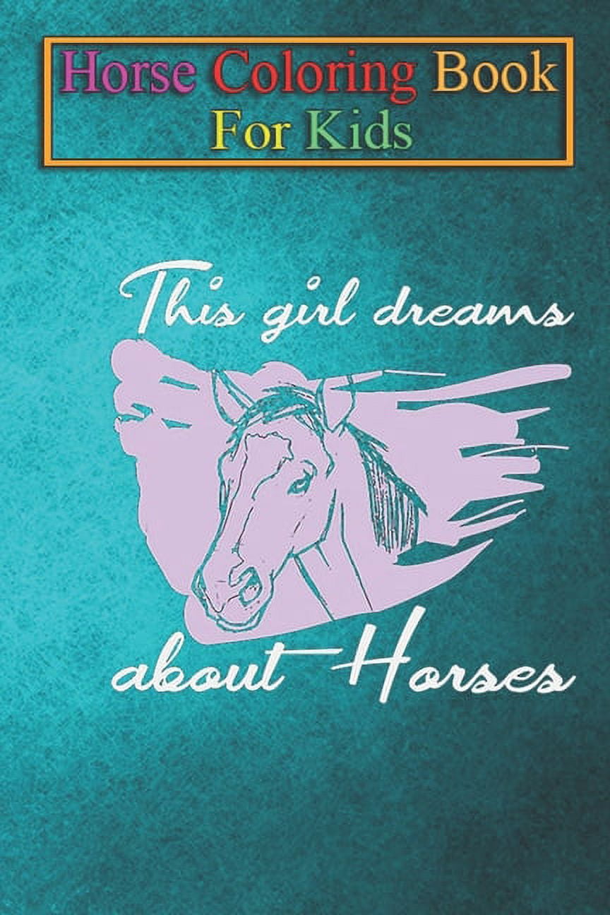Horse Coloring Book For Kids: This Girl dreams about Horses Animal ...