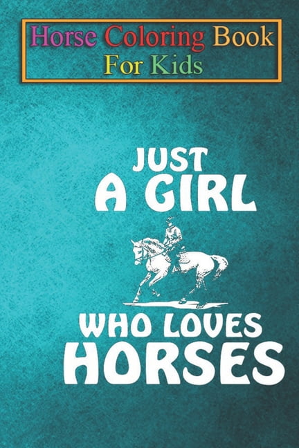 Horse Coloring Book For Kids: Equestrian Girl loves Horses Horse Riding ...