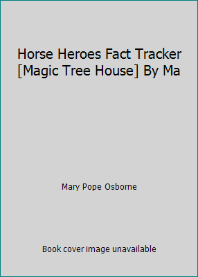 Pre-Owned Horse Heroes Fact Tracker [Magic Tree House] By Ma (Unknown ...
