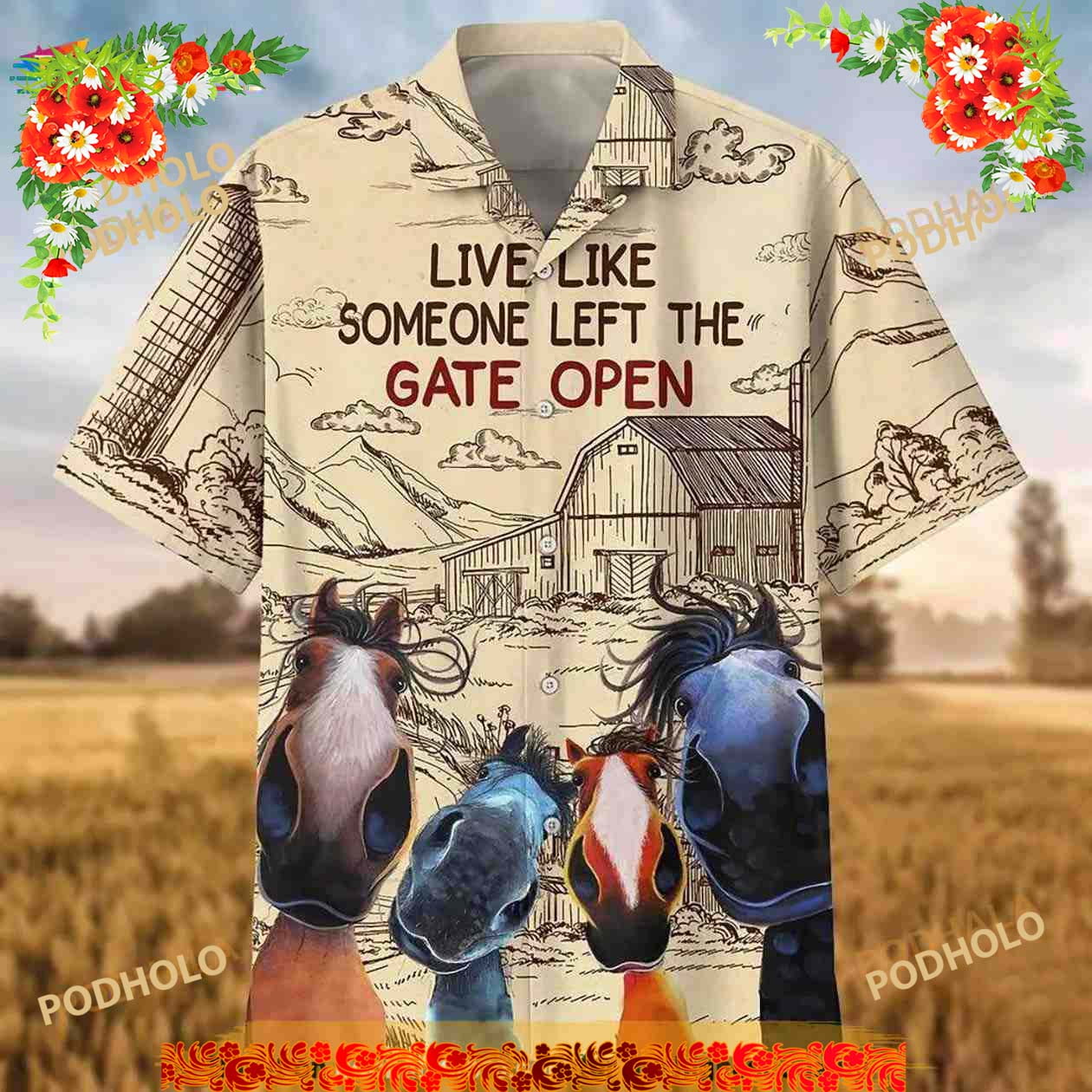 Horse Live Like Someone Left The Gate Open 3D Hawaiian Shirt Horse ...