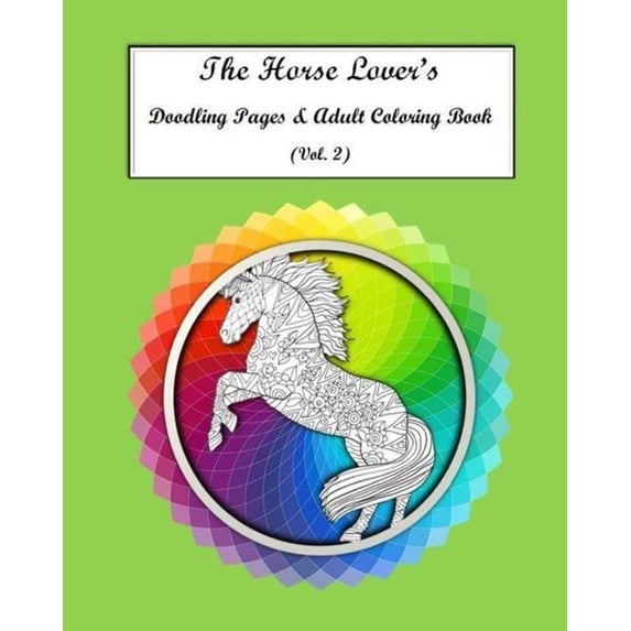 Horse Lovers: The Horse Lovers Doodling Pages & Adult Coloring Book Vol ...