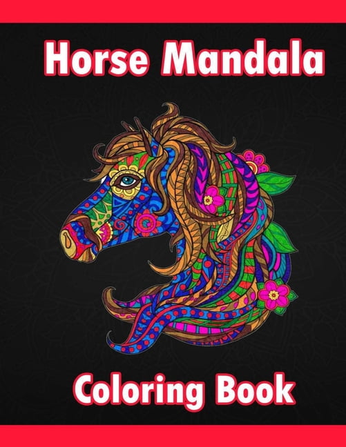 Horse Mandala Coloring Book: Adult Coloring Book Creative Horses ...