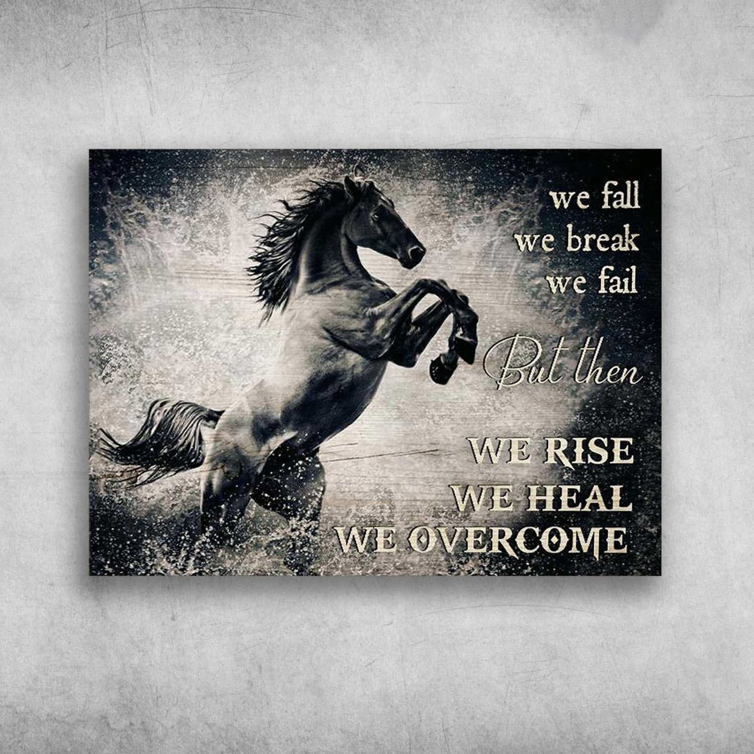 Horse Riding, Horse Poster - We Fall, We Break, We Fail, But Then, We ...