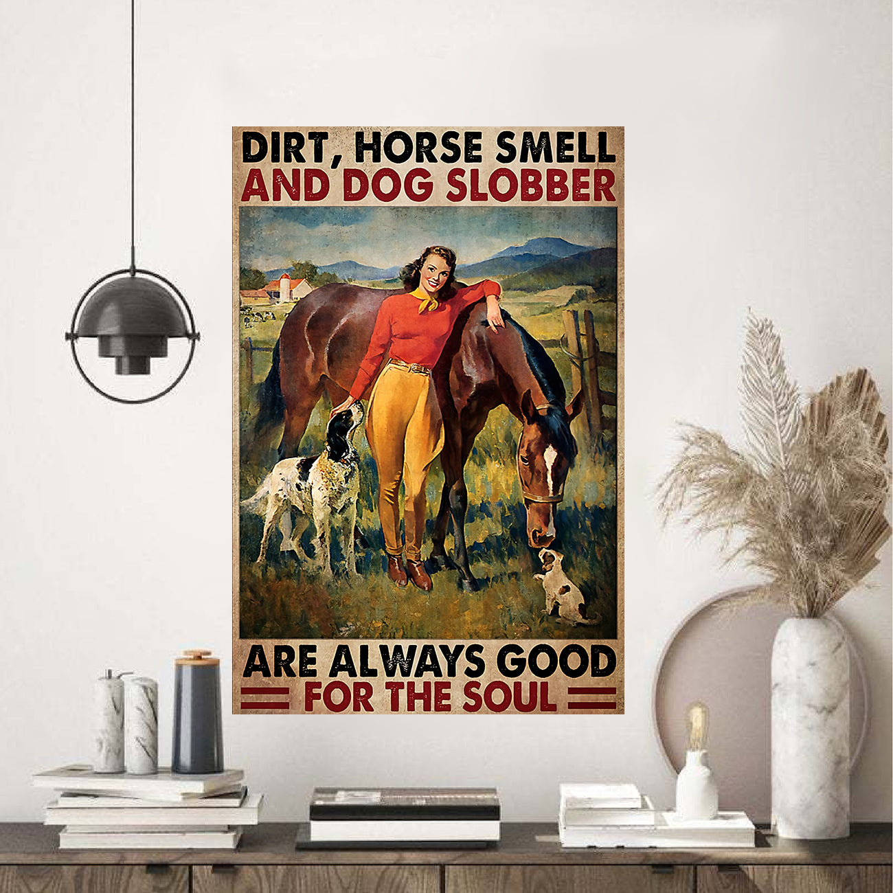 Horse Smell And Dog Slobber Are Always Good For The Soul Poster Horse ...