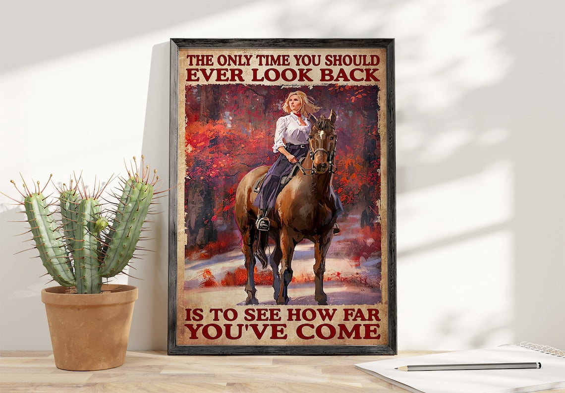 Horse, The Only Time You Should Ever Look Back Poster, Girl Horse ...