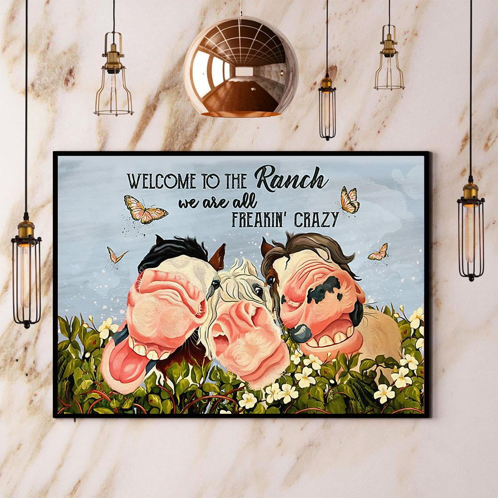 Horse Welcome To The Ranch We Are All Freakin Crazy Paper Poster No ...