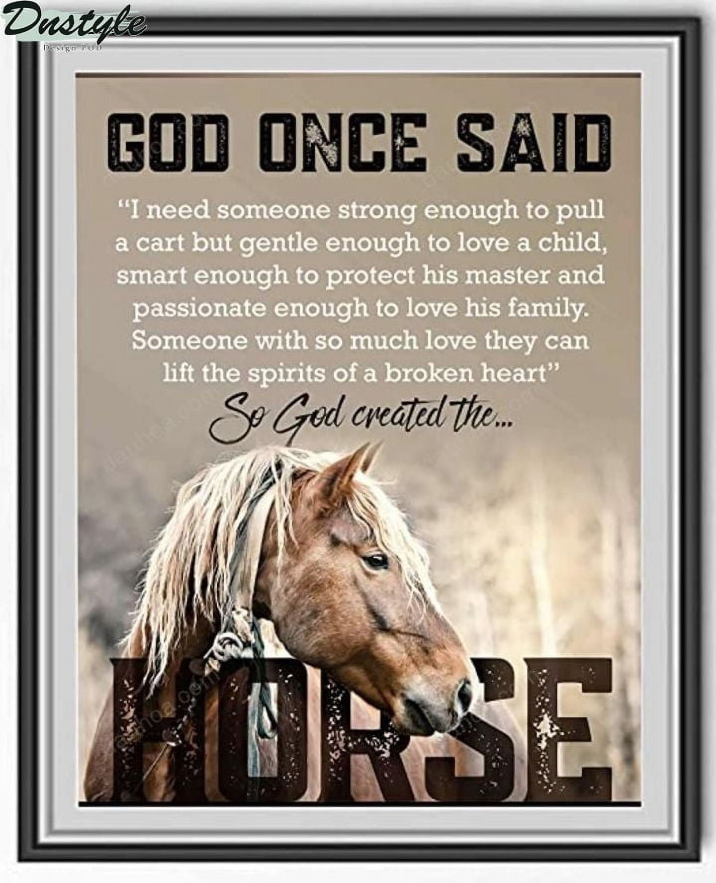 Horse god once said I need someone strong enough poster 11 x 17 Inch ...