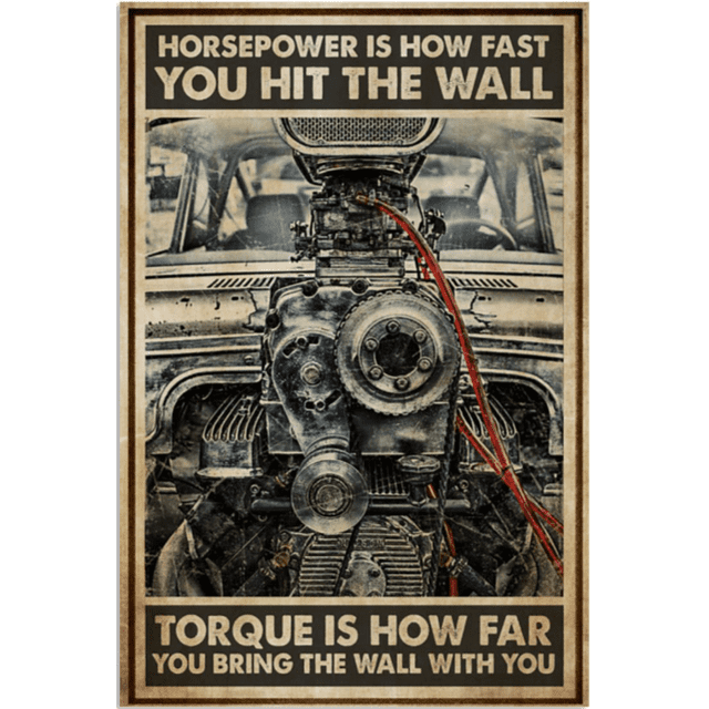 Horsepower is how fast you hit the wall torque is how far you bring the ...