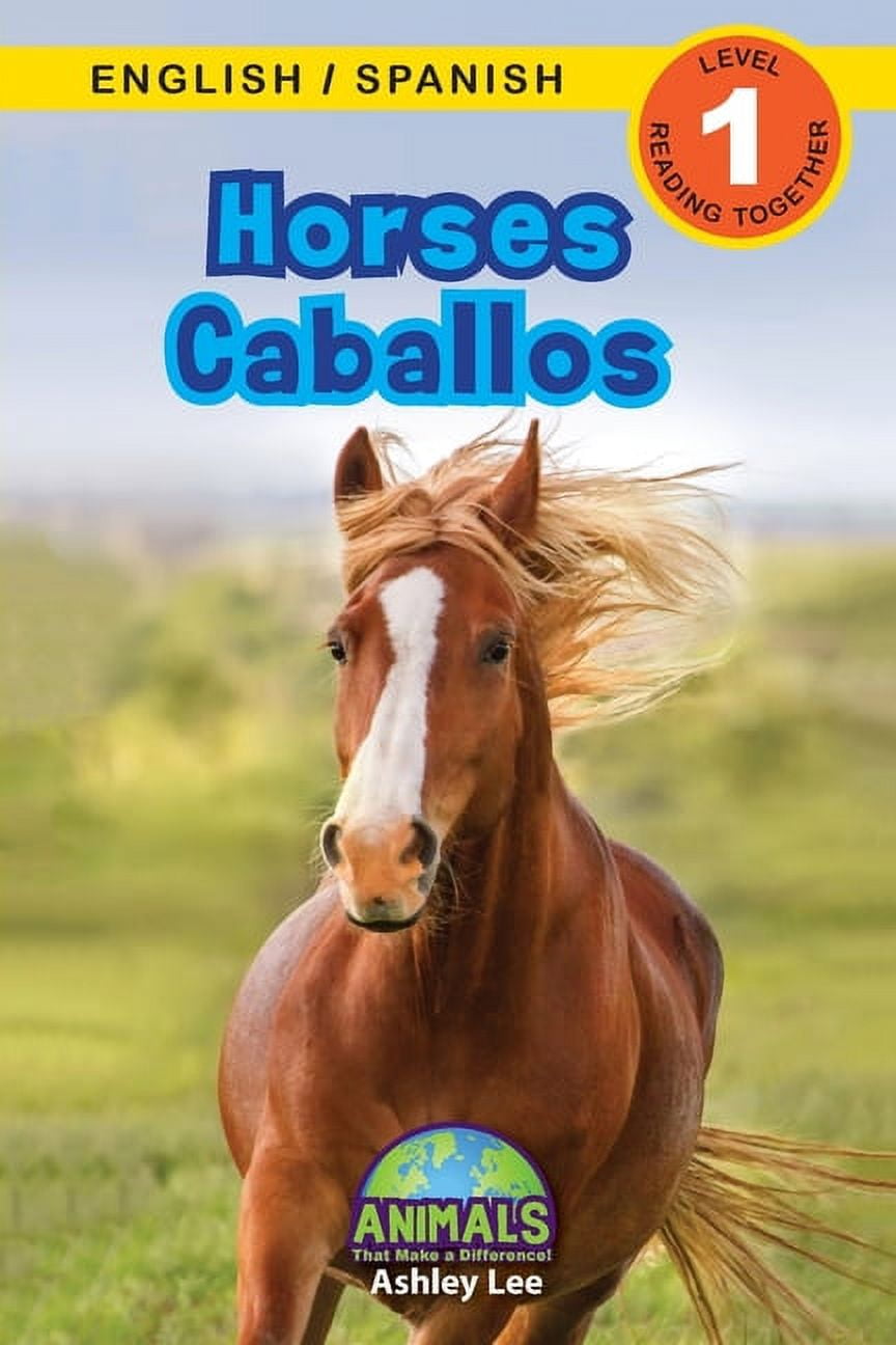 Horses / Caballos: Bilingual (English / Spanish) (InglÃƒÂ©s / EspaÃƒÂ± ...