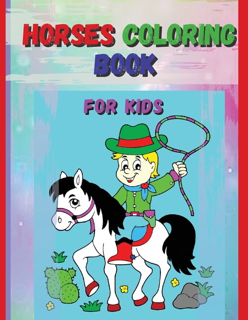 Horses Coloring Book For Kids : Horse and Pony Coloring Book for Kids ...
