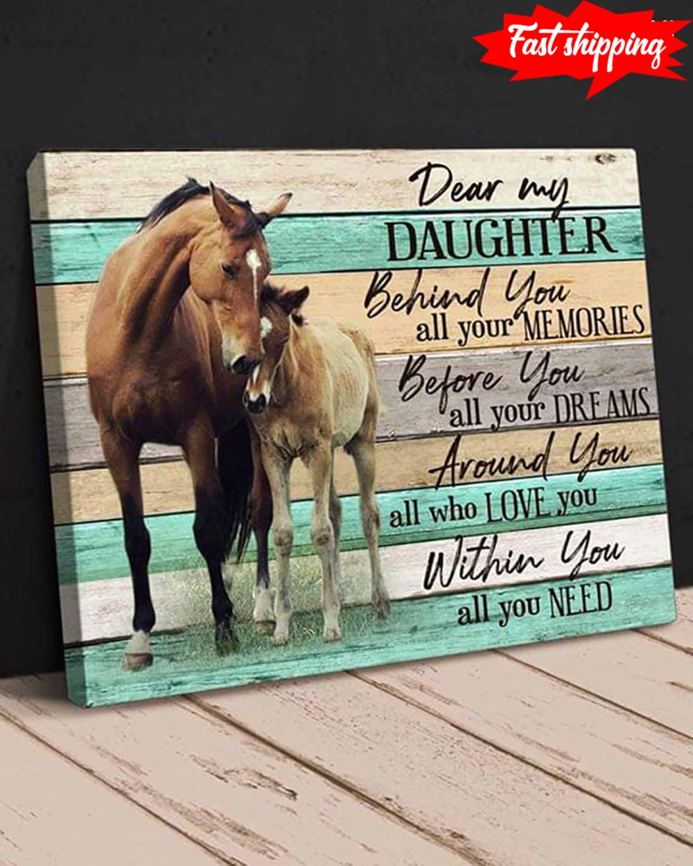 Horses Dear My Daughter Behind You All Your Memories Before You All Your Dreams 24 x 36 Inch ...