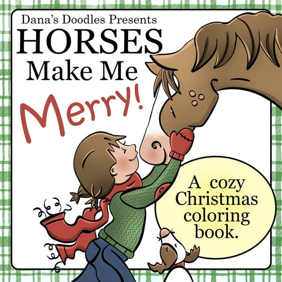 Horses Make Me Merry! A cozy Christmas coloring book., (Paperback ...