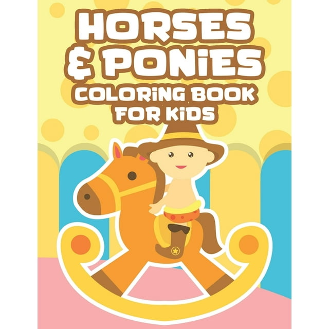 Horses & Ponies Coloring Book For Kids : Childrens Coloring Activity ...