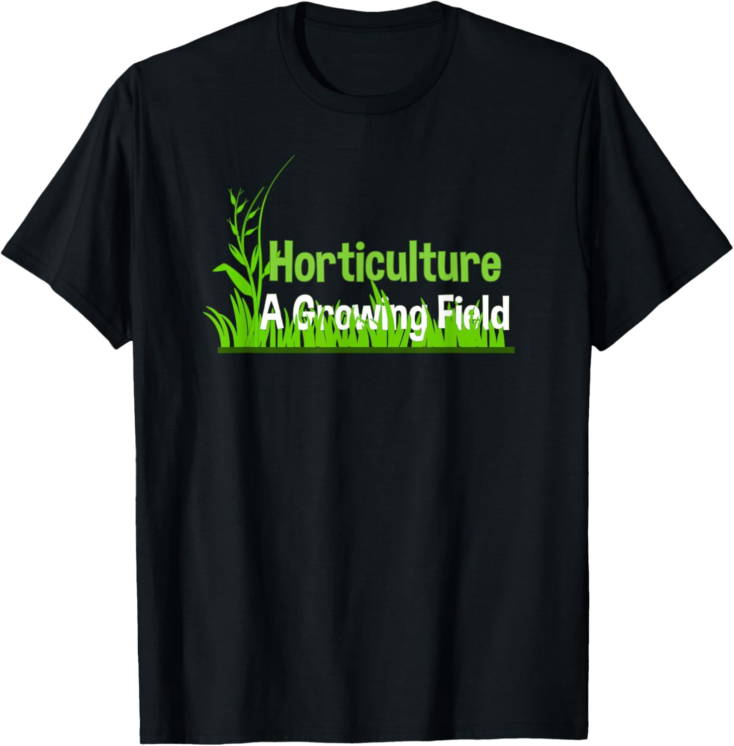 Horticulture: A Growing Field - Funny Farmers Joke T-ShirtBrand ...