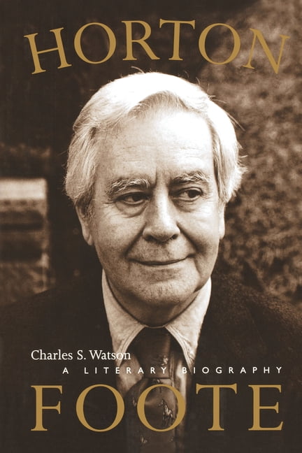 Horton Foote: A Literary Biography, (Paperback) - Walmart.com