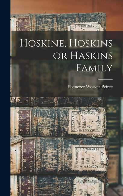 Hoskine, Hoskins or Haskins Family, (Hardcover) - Walmart.com