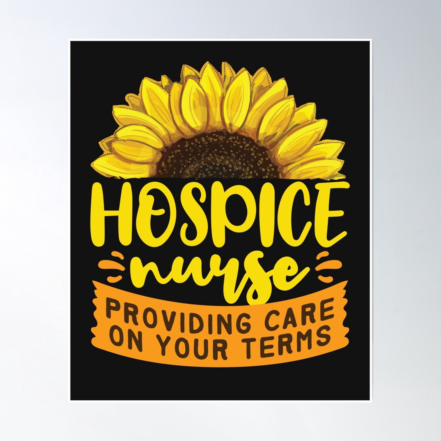 Hospice Nurse Providing Care On Your Terms Poster Wall Art, Modern Wall ...