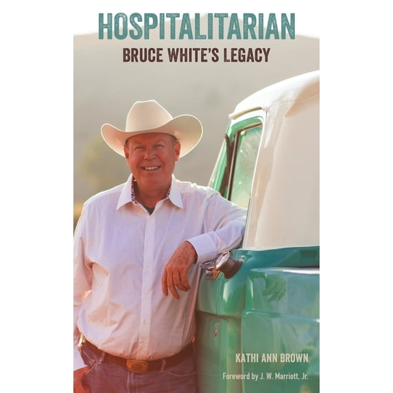 Hospitalitarian: Bruce White's Legacy, (Hardcover) - Walmart.com