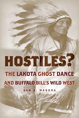 Pre-Owned Hostiles?: The Lakota Ghost Dance and Buffalo Bill's Wild West (Hardcover) 0806137436 ...