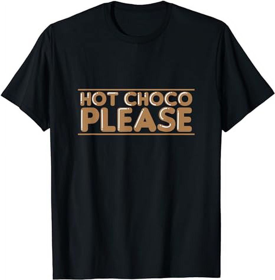 Hot Choco Please Candy Cocoa T-Shirt - Walmart.com