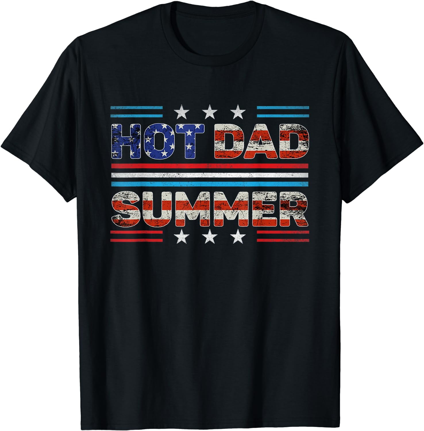 Hot Dad Summer - Father's Day 4th July Summertime Vacation T-Shirt ...