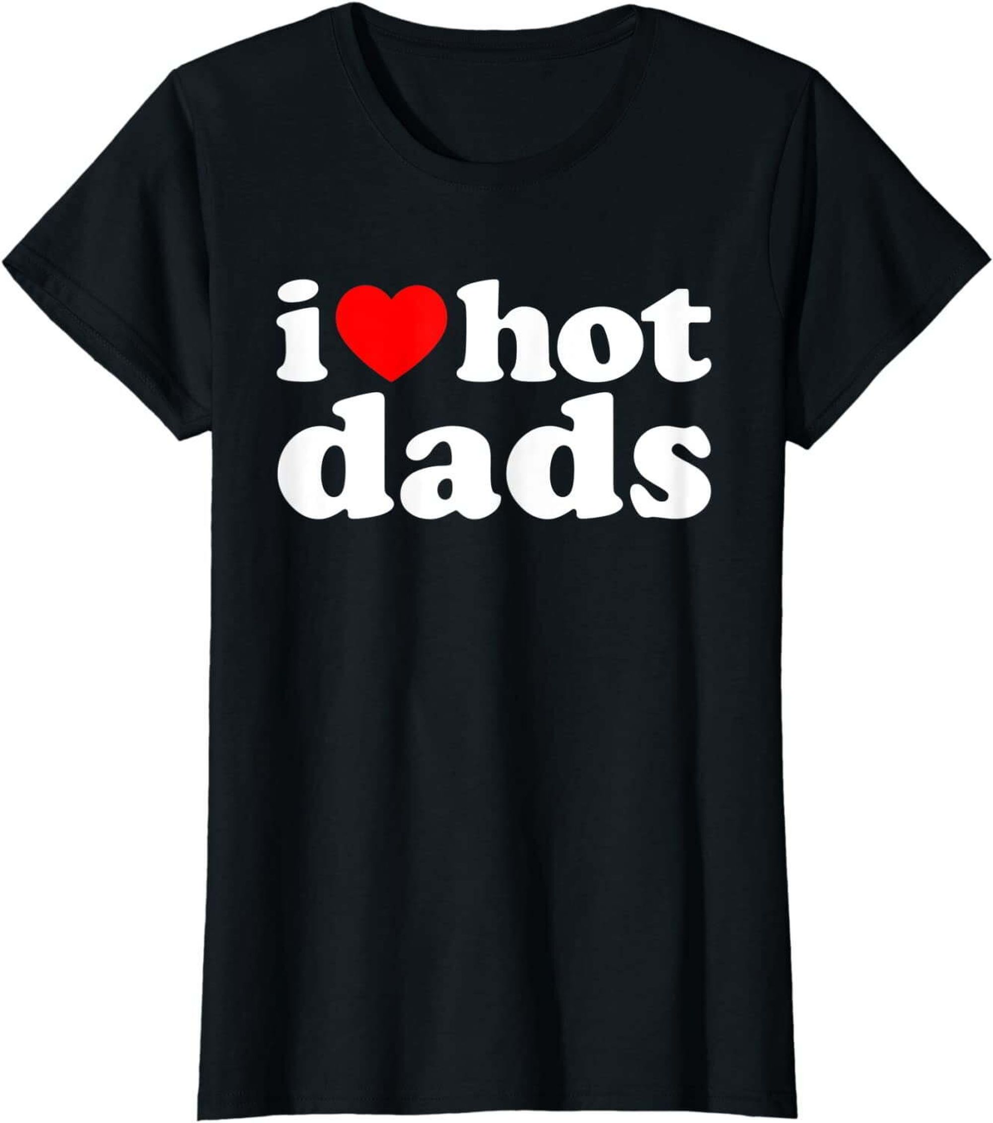 Hot Dads Appreciation Tee
