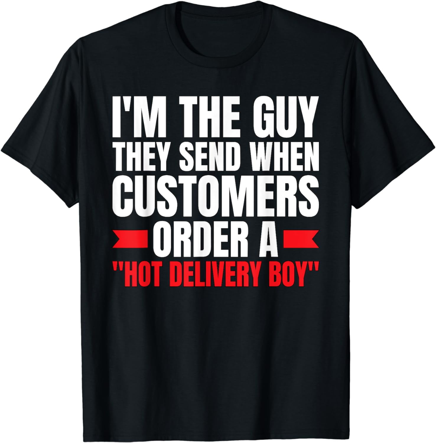 Hot Delivery Boy-Funny Food Delivery Driver/Courier T-Shirt - Walmart.com