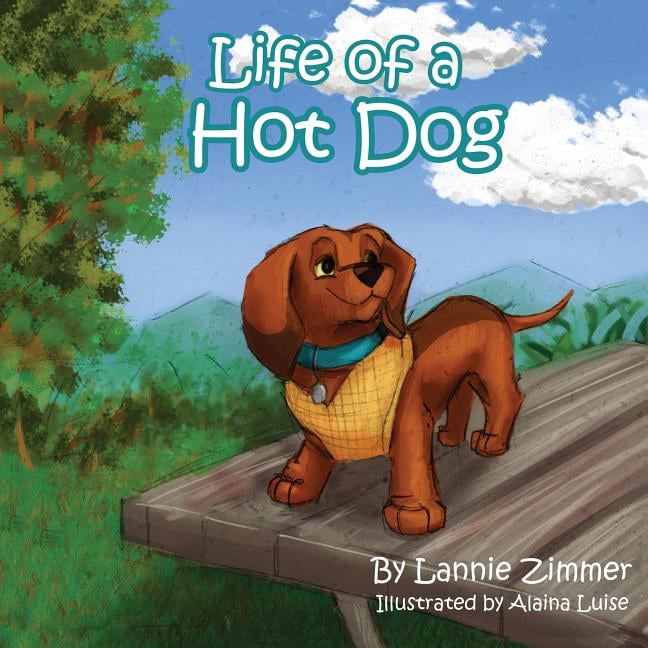 Hot Dog: Life of a Hot Dog (Paperback) - Walmart.com