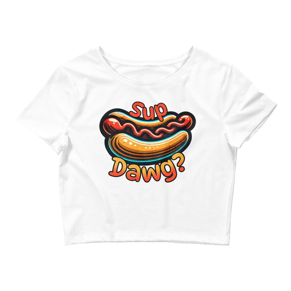 Hot Dog Lover Women’s Crop Tee, Funny Hotdog Saying Sup Dawg (White, XS ...