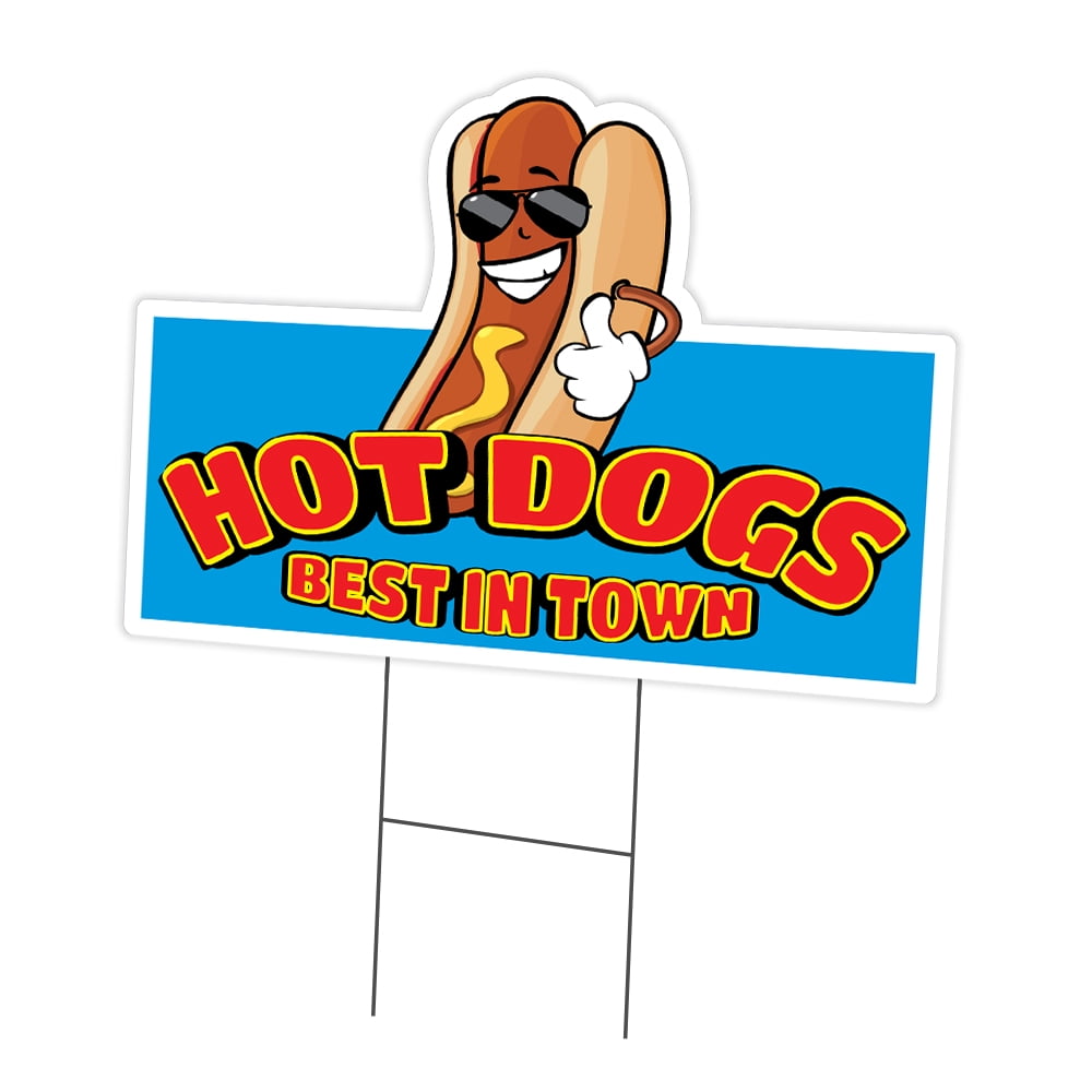 Hot Dogs Best In Town Yard Sign 18" X 24" & Stake | Advertise Your ...