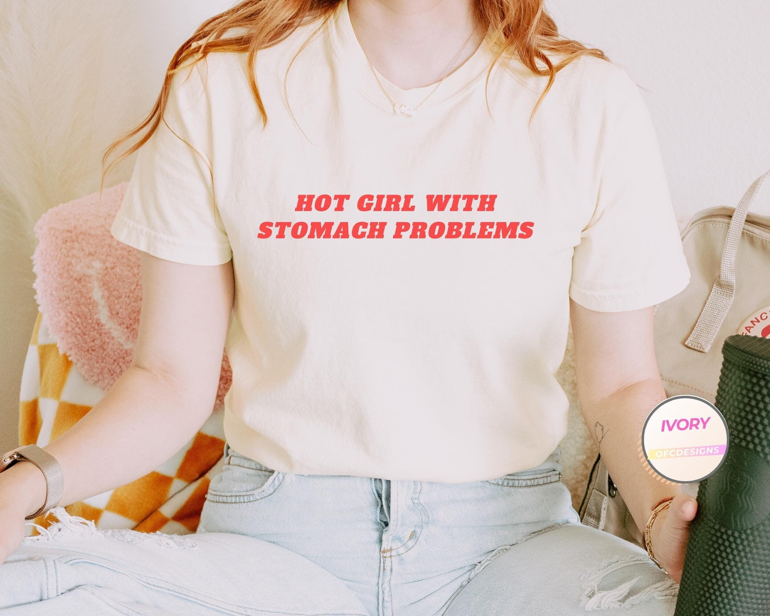 Hot Girl With Stomach Problems Shirt Tummy Ache Survivor Gift Funny ...