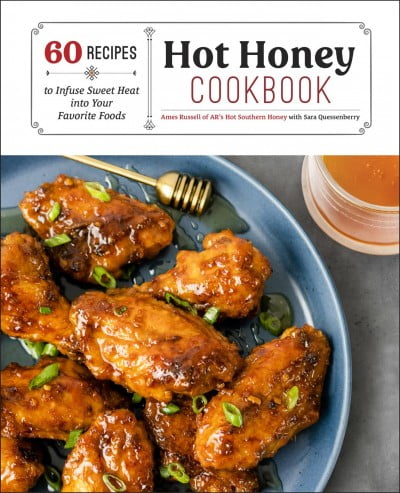 Pre-Owned Hot Honey Cookbook: 60 Recipes to Infuse Sweet Heat into Your ...