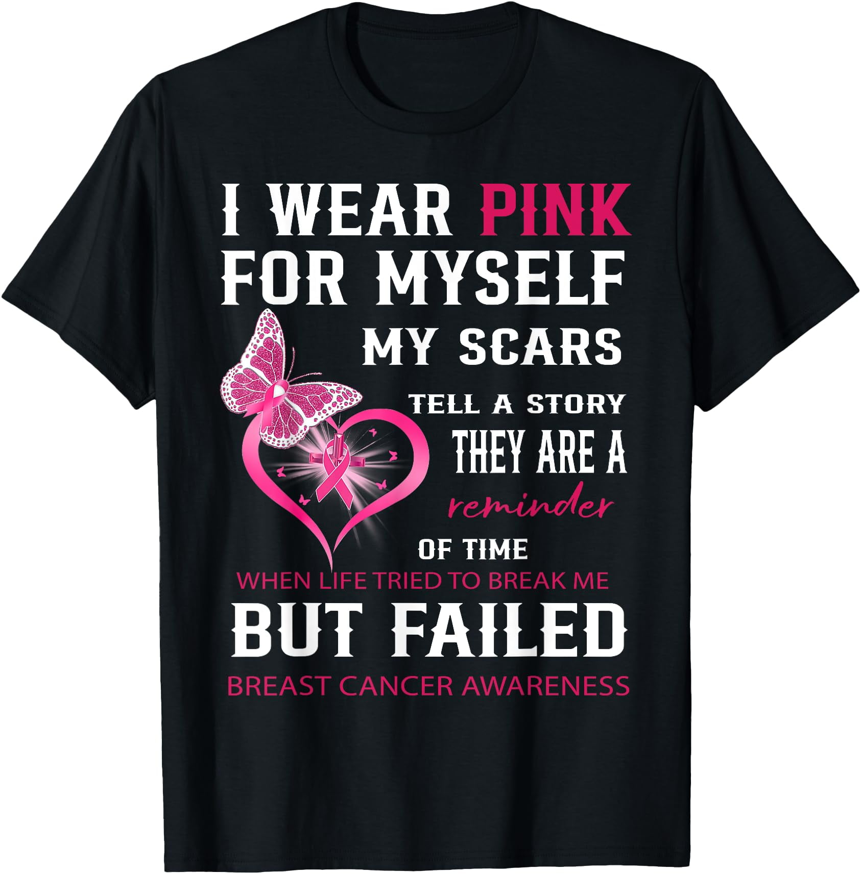 Hot Kiraa Tee With I Wear Pink For Myself My Scars But Failed S-5Xl T ...