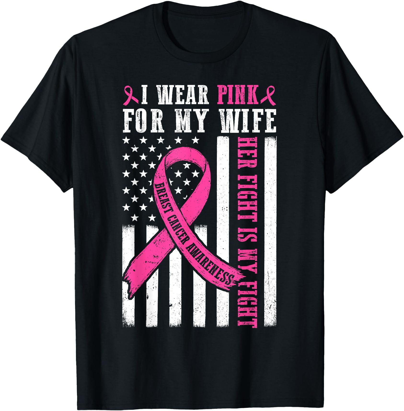 Hot Kiraa Tee With I Wear Pink Wife Her Fight Is My Fight Flag S-5Xl T ...