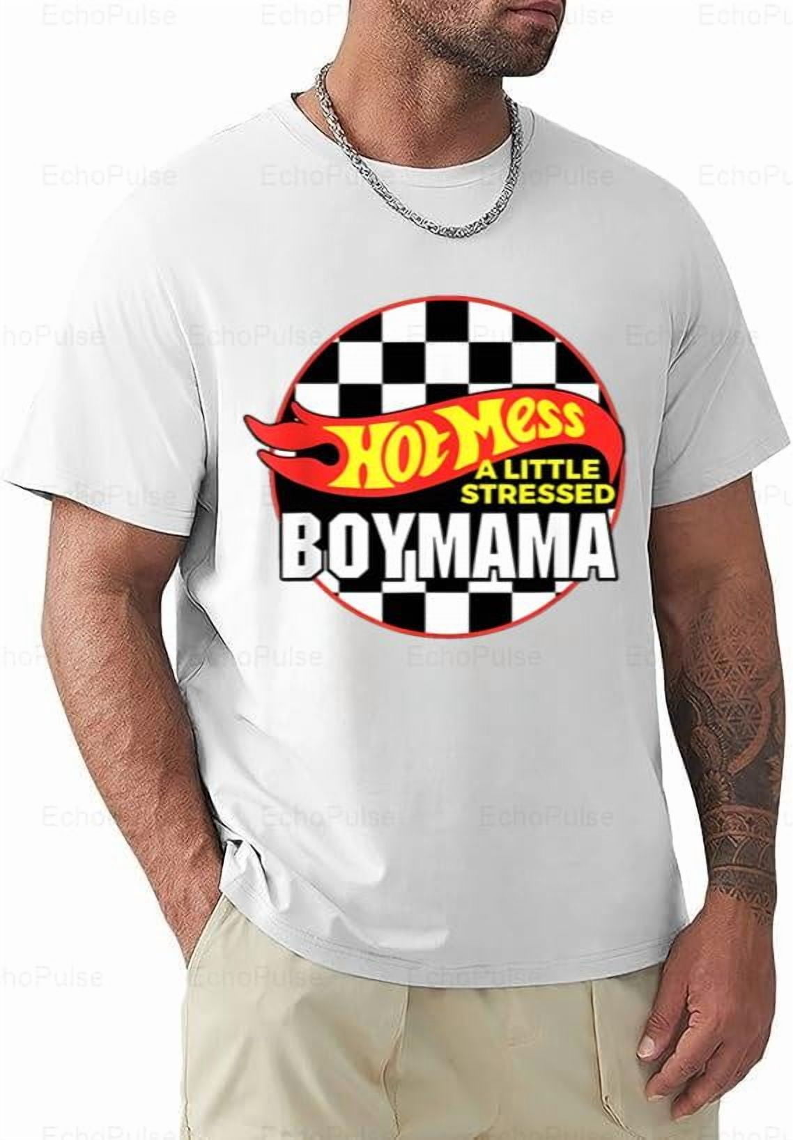 Hot Mess A Little Stressed Boy Mama Funny Mom Life Mothers Day Unisex T ...