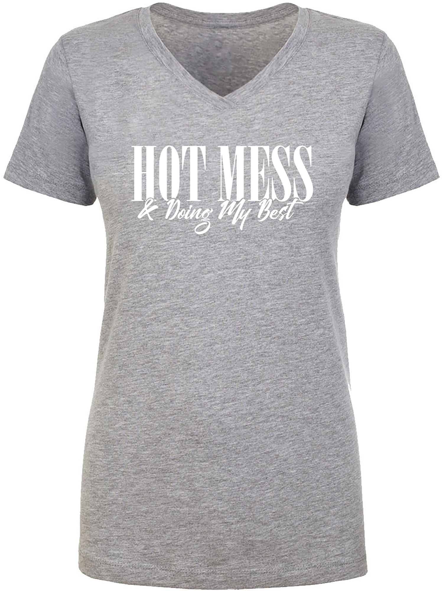 Hot Mess & Doing My Best Womens V-Neck T-Shirt - Walmart.com