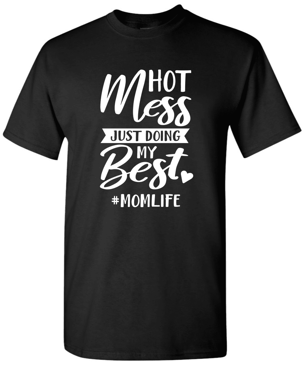 Hot Mess Just Doing My Best Mom Squad T Shirts New Mom T Shirt Mom