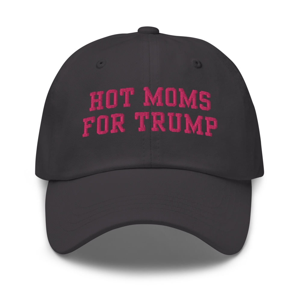 Hot Moms For Trump Embroidered Dad Hat (Dark Grey) - Walmart.com