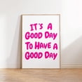 Hot Pink Daily Affirmation Quote Wall Art It'S A Good Day To Have A ...