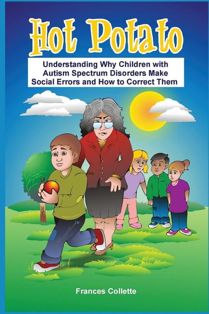 Hot Potato: Understanding Why Children with Autism Spectrum Disorders ...