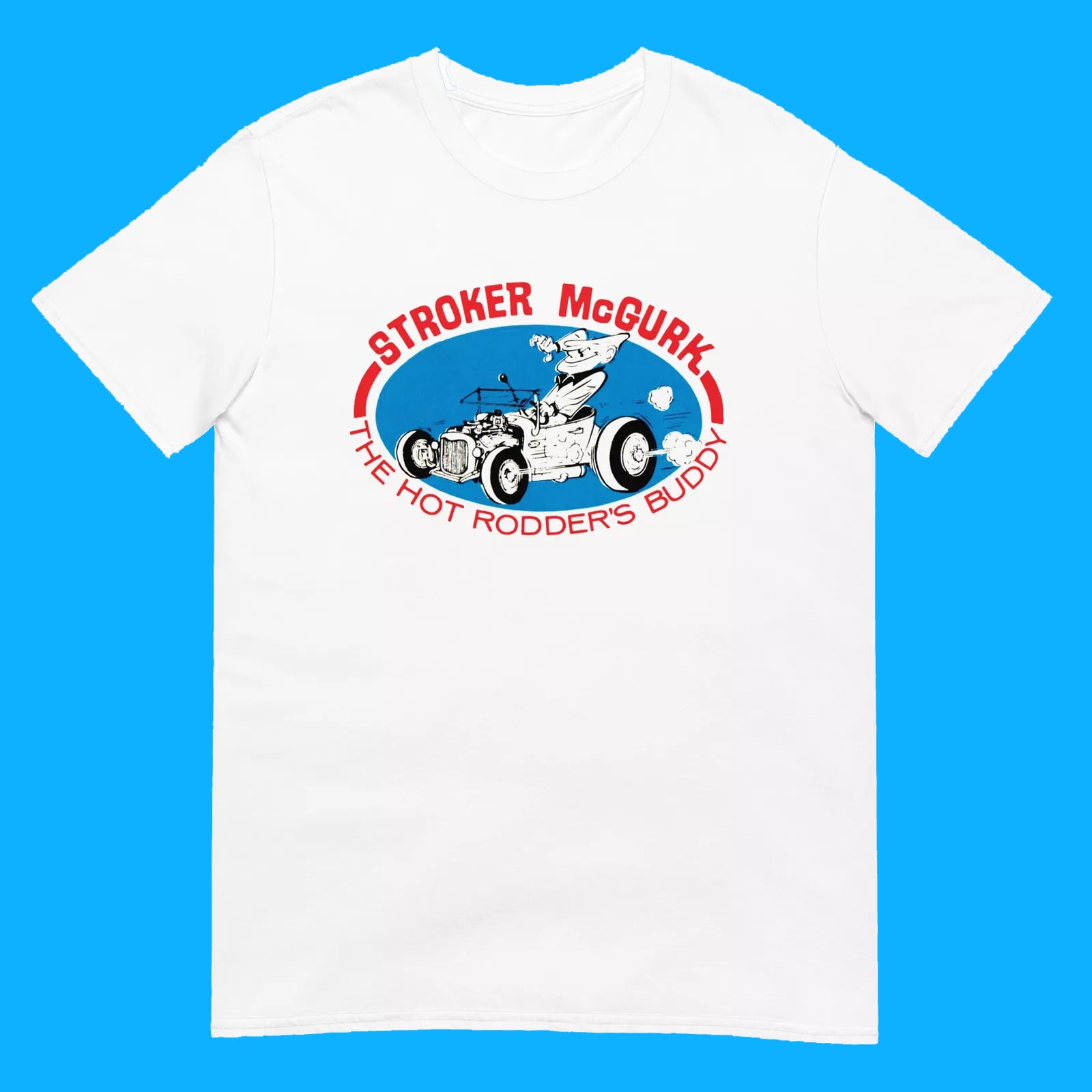 Hot Rod T Shirt Stroker McGurk Rodders Buddy Drag Race Retro Vintage ...