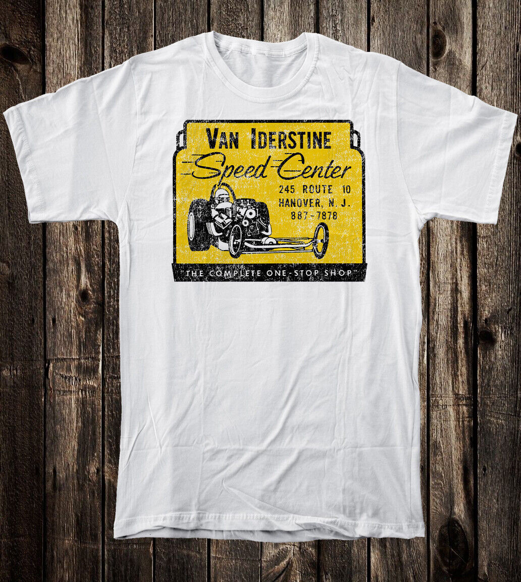 Hot Rod Tee T Shirt Drag Race Racing Speed Shop Van Iderstine Center ...
