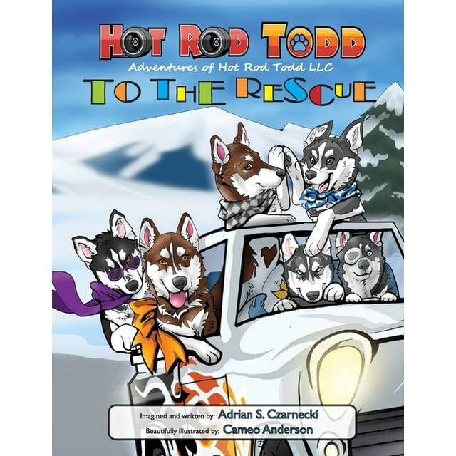 Hot Rod Todd to the Rescue: Adventures of Hot Rod Todd (Paperback) by ...