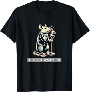 Hot Rodent Men Meme - Singing with a Vintage Microphone T-Shirt ...